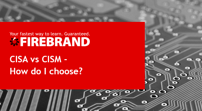CISA vs CISM - How Do I Choose?